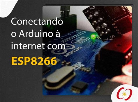 Conectando O Arduino Internet Com Esp Curto Circuito Componentes Eletr Nicos E Arduino