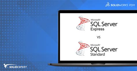 Solidworks Pdm Porównanie Sql Server Express I Sql Server Standard W