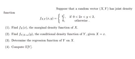 solved suppose that a random vector x y ﻿has joint density