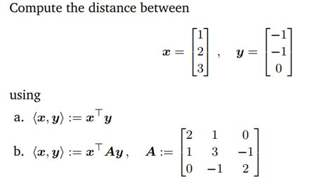 Solved Compute The Distance Between X And Y Using A And B
