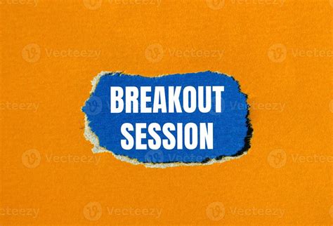 Breakout Session Message Written On Ripped Torn Orange Paper With Blue
