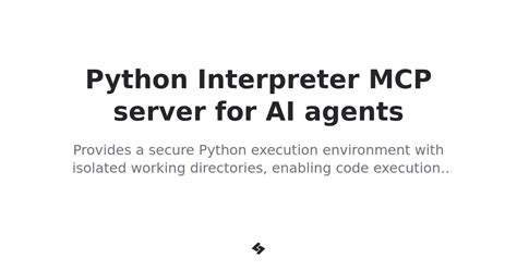 Python Interpreter Mcp Server For Ai Agents