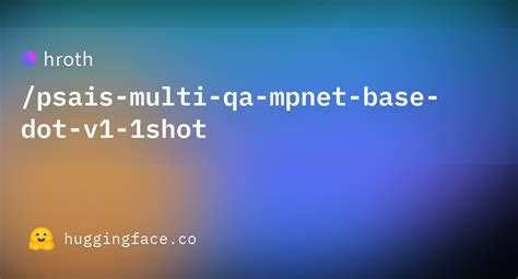 Hrothpsais Multi Qa Mpnet Base Dot V1 1shot · Hugging Face