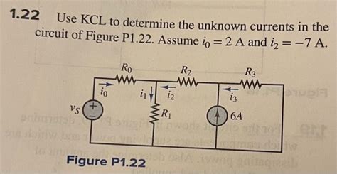 Solved Use KCL To Determine The Unknown Currents In The Chegg