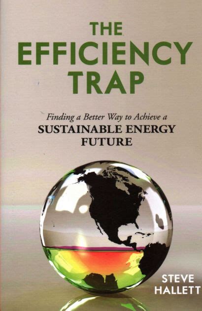 Efficiency Trap Finding A Better Way To Achieve A Sustainable Energy