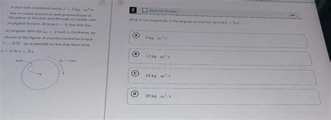 disk with rotational inertia i 2kgcdot m 2 is free to rotate around