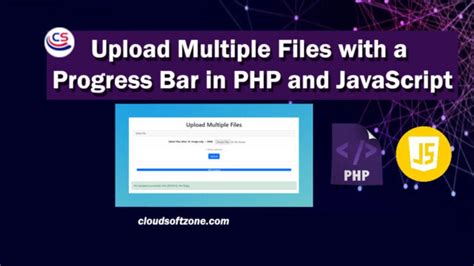 Upload Multiple Files With A Progress Bar In Php And Javascript Cloudsoft Zone