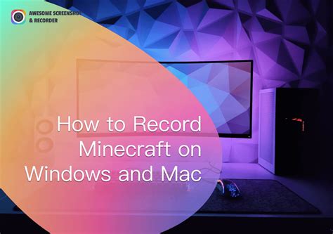 How To Record Minecraft On Pc And Mac Awesome Screenshot And Recorder