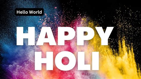 🗣️hello world happy holi 2023 🔥best wishes from codersarts youtube