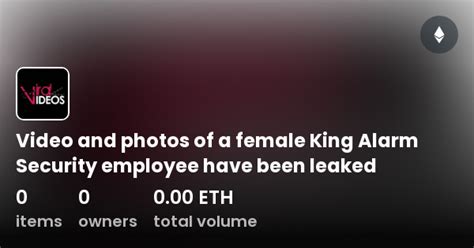 Video And Photos Of A Female King Alarm Security Employee Have Been Leaked Collection OpenSea