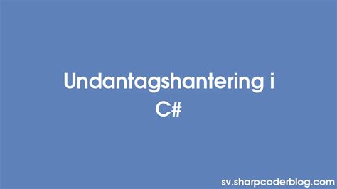 Undantagshantering I C Sharp Coder Blog Undantagshantering I C Sharp Coder Blog