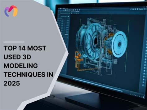 14 Best 3d Modeling Techniques For Your Projects In 2025
