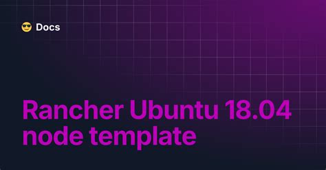 Rancher Ubuntu 18 04 Node Template Docs