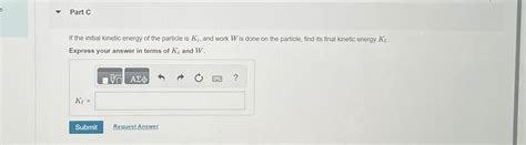 Solved Part Cif The Initial Kinetic Energy Of The Particle