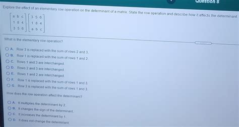 Solved Question 8 Explore The Effect Of An Elementary Row