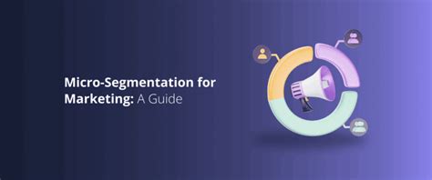 A Practical Guide To Micro Segmentation In Marketing DevriX