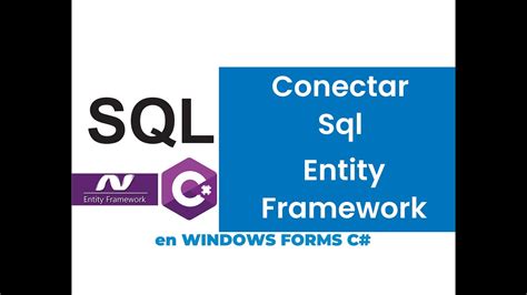 Conectar C Con Sql Server Entity Framework Windows Forms Youtube
