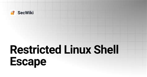 Restricted Linux Shell Escape Secwiki