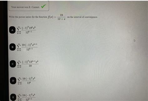 Solved Your Answer Was E Correct Write The Power Series Chegg Com