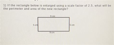 solved 1 if the rectangle below is enlarged using a scale factor of 2