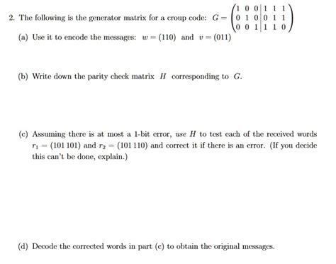 Solved The Following Is The Generator Matrix For A Group Code G 00 A Use It To Encode The