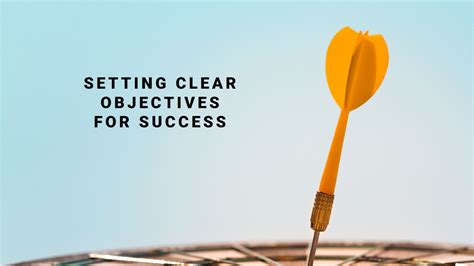 Setting The Course For Success The Importance Of Clear Objectives