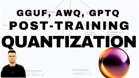 What Is Post Training Quantization Gguf Awq Gptq Llm Concepts