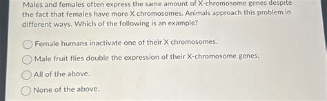 Solved Males And Females Often Express The Same Amount Of
