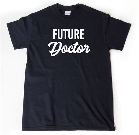 Graduation Shirt Future Doctor T Shirt Doctor Shirt Funny Phd Shirt