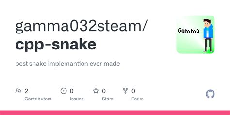 GitHub Gamma Steam Cpp Snake Best Snake Implemantion Ever Made