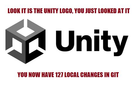 Unity Meme Rjustgamedevthings Unity Meme Rjustgamedevthings