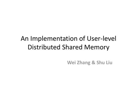 An Implementation of User-level Distributed Shared Memory - ppt download