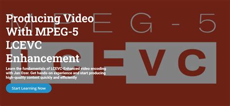 Free Course On LCEVC Video Enhancement Streaming Learning Center