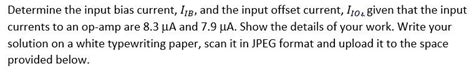 Solved Determine The Input Bias Current Iis And The Input Chegg Com