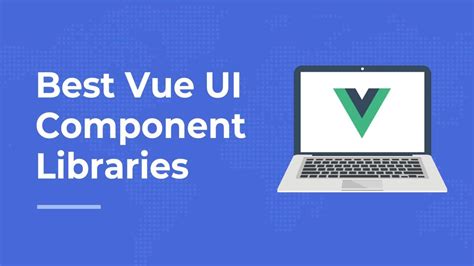 Best Vue UI Component Libraries AThemes