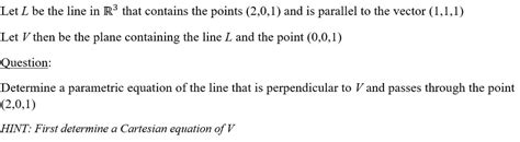 Solved Let L Be The Line In R That Contains The Points Chegg
