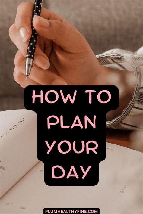 How To Plan Your Day For Success Planning Your Day How To Plan