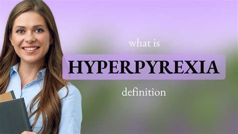 Hyperpyrexia — Meaning Of Hyperpyrexia Youtube