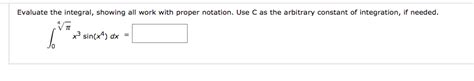 Solved Evaluate The Integral Showing All Work With Proper