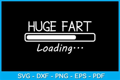 1 Huge Fart Loading Svg Designs And Illustrations