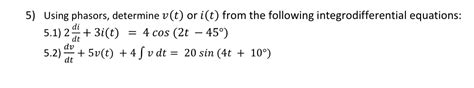 solved using phasors determine v t ﻿or i t ﻿from the