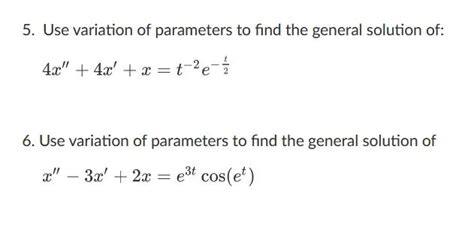Solved 5 Use Variation Of Parameters To Find The General