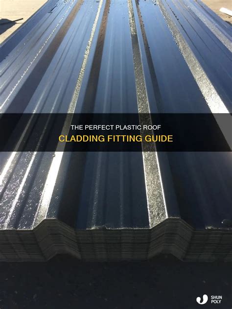The Perfect Plastic Roof Cladding Fitting Guide ShunPoly