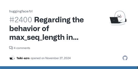 Regarding The Behavior Of Maxseqlength In Sfttrainer · Issue 2400