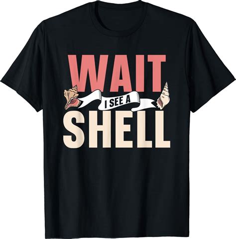 Wait I See A Shell Collect Seashells Seashell Beach T Shirt