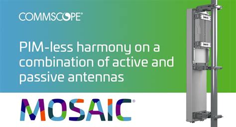 mosaic® antenna platform is backed by extensive pim testing