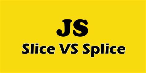 Javascript Slice And Splice Cheat Sheet Rdevto