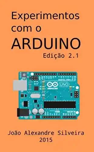 Experimentos Com O Arduino Monte Seus Próprios Projetos Com O Arduino
