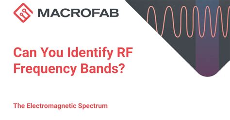 Can You Identify Rf Frequency Bands Macrofab