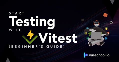 Getting Started With Vitest For Vuejs And Vite Testing Vue School Articles